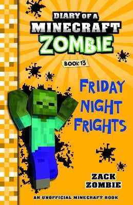 Friday Night Frights (Diary of a Minecraft Zombie, Book 13) by Zack ...