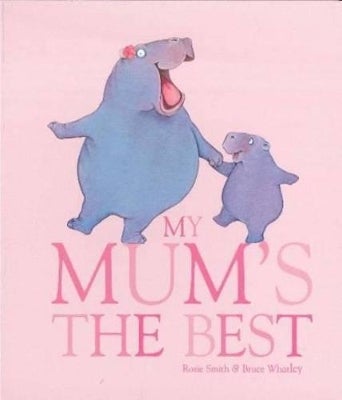 My Mums The Best Brd Book by Rosie Smith | Paper Plus
