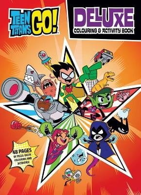 Teen Titans Go!: Deluxe Colouring & Activity Book (DC Comics) by ...