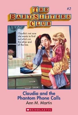 Claudia and the Phantom Phone Calls (the Baby-Sitters Club #2) by Ann ...