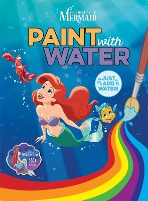 The Little Mermaid: Paint with Water (Disney Princess) by Disney ...