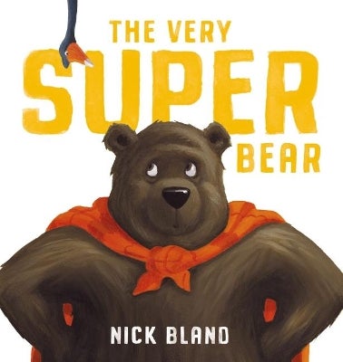 Very Super Bear by Nick Bland | Paper Plus