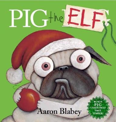 Pig the Elf (with Tree Topper) by Aaron Blabey | Paper Plus