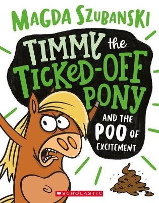 Timmy the Ticked-Off Pony and the Poo of Excitement (Timmy the Ticked ...