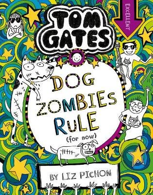 Dog Zombies Rule (for now) (Tom Gates #11) by Liz Pichon | Paper Plus