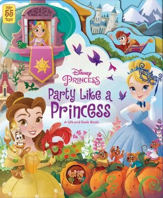 Party Like A Princess: A Lift-and-Seek Book (Disney Princess) by Igloo ...