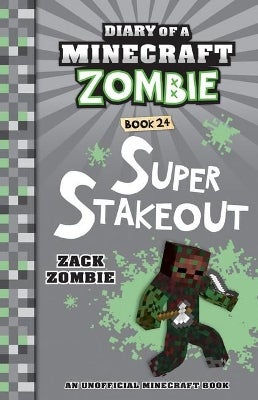 Super Stakeout (Diary of a Minecraft Zombie, Book 24) by Zack Zombie ...