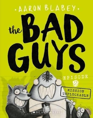 Mission Unpluckable (the Bad Guys: Episode 2) by Aaron Blabey | Paper Plus
