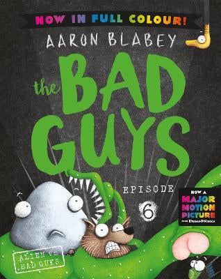 Alien vs Bad Guys (the Bad Guys: Episode 6: Full Colour Edition) by ...