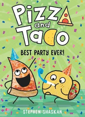 Best Party Ever! (Pizza and Taco #2) by Stephen Shaskan | Paper Plus