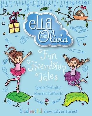 Fun Friendship Tales (Ella and Olivia Treasury #3) by Yvette Poshoglian ...