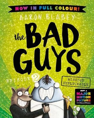 Mission Unpluckable (the Bad Guys: Episode 2: Full Colour Edition) by ...
