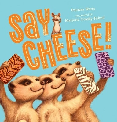 Say Cheese! by Frances Watts | Paper Plus