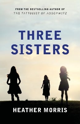Three Sisters by Heather Morris | Paper Plus