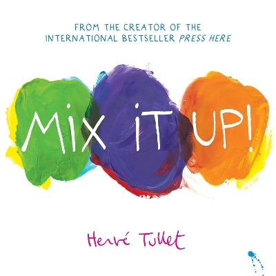 Mix It Up! (board book edition) by Herve Tullet | Paper Plus