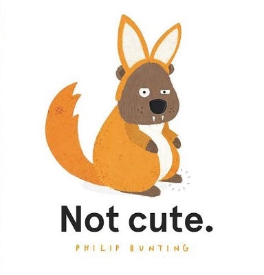 Not cute. by Philip Bunting | Paper Plus