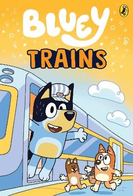 Bluey: Trains by Bluey | Paper Plus
