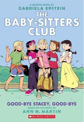 Good-Bye Stacey, Good-Bye (the Baby-Sitters Club Graphic Novel #11) by ...