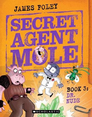 Dr. Nude (Secret Agent Mole: Book 3) by James Foley | Paper Plus