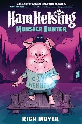 Monster Hunter (Ham Helsing #2) by Rich Moyer | Paper Plus