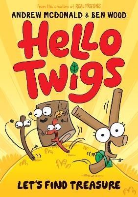 Hello Twigs, Let's Find Treasure by Andrew McDonald, Ben Wood | Paper Plus