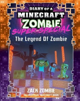 Legend of Zombie (Diary of a Minecraft Zombie: Super Special #5) by ...
