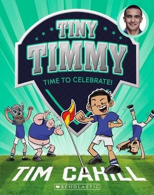 Time to Celebrate! (Tiny Timmy #14) by Tim Cahill | Paper Plus