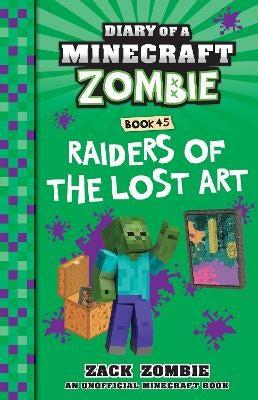 Raiders of the Lost Art (Diary of a Minecraft Zombie, Book 45) by Zack ...