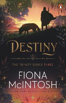 Destiny: Trinity Book 3 by Fiona McIntosh | Paper Plus
