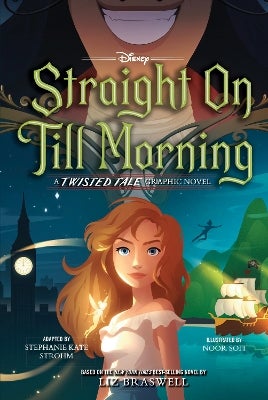 Straight on Till Morning (Disney: A Twisted Tale Graphic Novel) by Liz ...