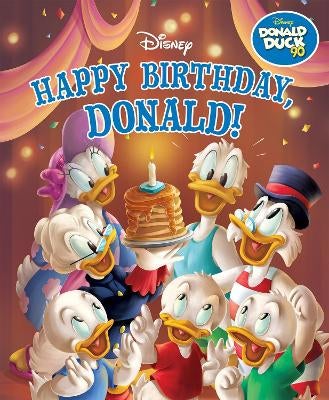 Happy Birthday, Donald!: Deluxe Storybook (Disney: Donald Duck 90th ...