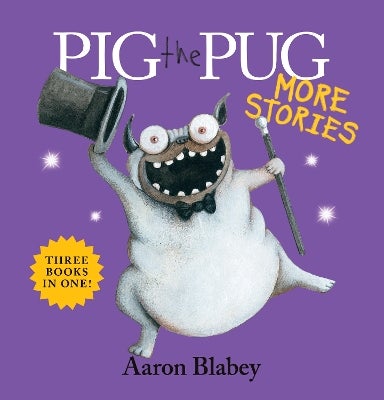 Pig the Pug More Stories by Aaron Blabey | Paper Plus