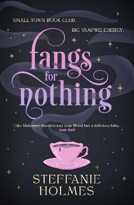 Fangs For Nothing by Steffanie Holmes | Paper Plus
