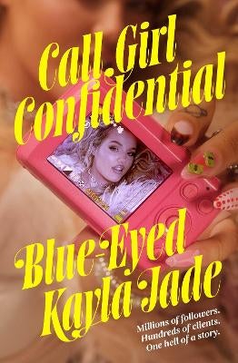 Call Girl Confidential by Blue-Eyed Kayla Jade | Paper Plus