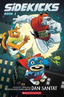 Sidekicks (Sidekicks: A Graphic Novel, Book 1) by Dan Santat | Paper Plus