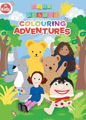 Play School: Colouring Adventures (ABC Kids) by Scholastic Australia ...