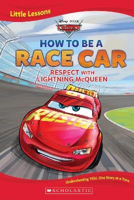 Cars: How To Be a Race Car: Respect With Lightning McQueen (Disney ...