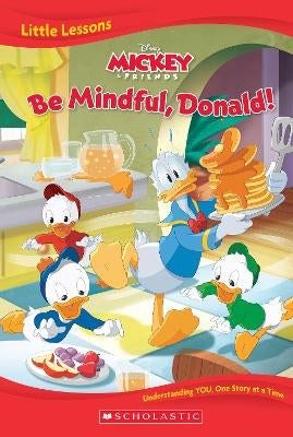Mickey and Friends: Be Mindful, Donald! (Disney: Little Lessons) by ...