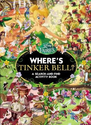 Where's Tinker Bell? A Search-and-Find Activity Book by Disney | Paper Plus
