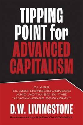 Tipping Point for Advanced Capitalism by D.W.¿ Livingstone | Paper Plus