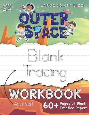 The Outer Space Blank Tracing Workbook (Large 8.5"x11" Size!) by Lauren ...