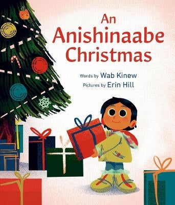 An Anishinaabe Christmas by Wab Kinew, Erin Hill | Paper Plus