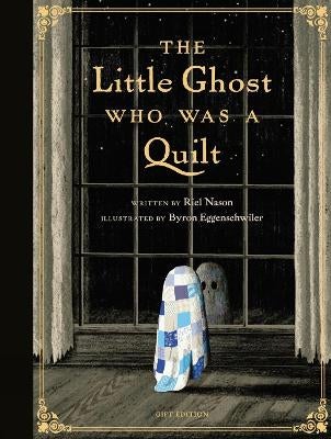 The Little Ghost Who Was a Quilt - Gift Edition by Riel Nason, Byron ...