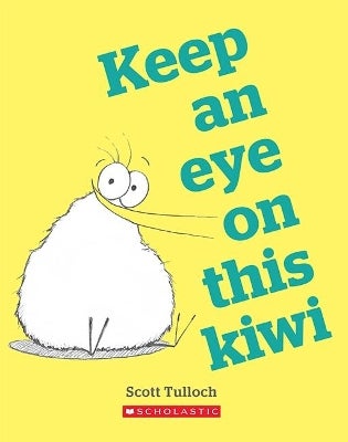 Keep An Eye On This Kiwi by Scholastic New Zealand Ltd | Paper Plus