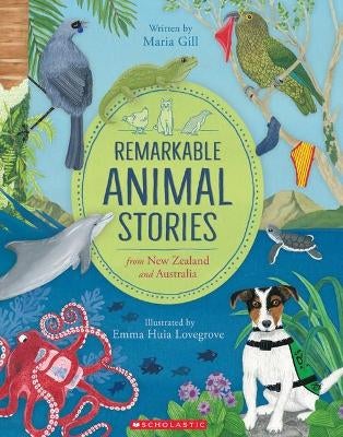 Remarkable Animal Stories from New Zealand and Australia by Maria Gill ...
