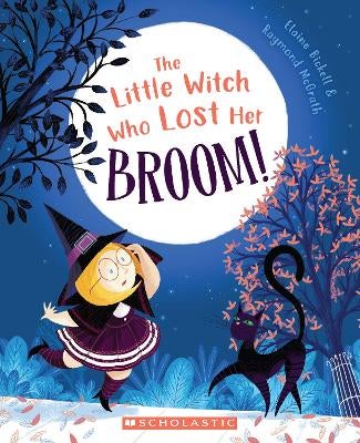 The Little Witch Who Lost Her Broom! by Elaine Bickell | Paper Plus