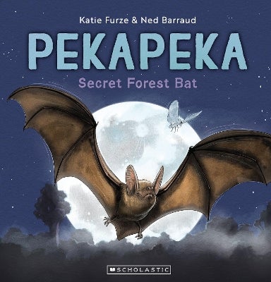 Pekapeka, Secret Forest Bat by Katie Furze, Ned Barraud | Paper Plus