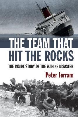 The Team That Hit the Rocks by Peter Jerram | Paper Plus