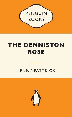 The Denniston Rose by Jenny Pattrick | Paper Plus
