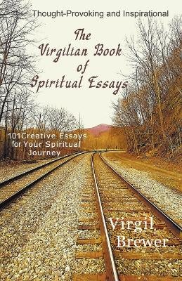 The Virgilian Book of Spiritual Essays by Virgil Brewer | Paper Plus